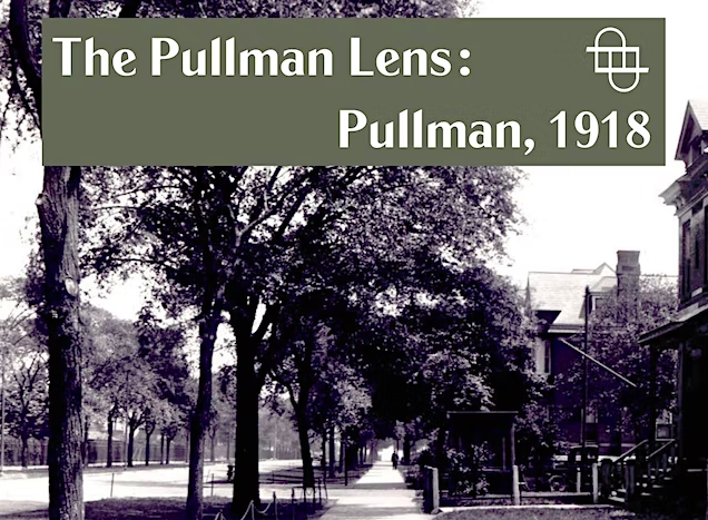 The Pullman Lens: Pullman, 1918 | Historic Pullman Foundation